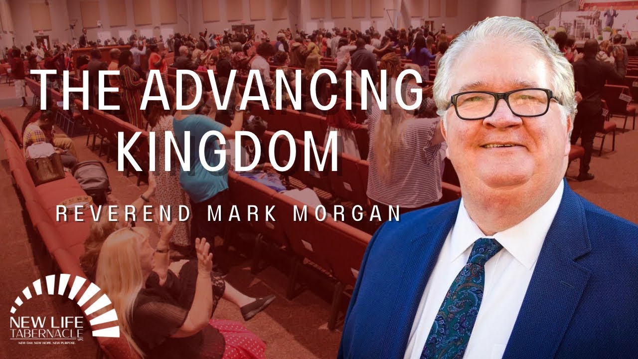 Reverend Mark Morgan “The Advancing Kingdom”| 09/11/2022 Sunday Morning ...