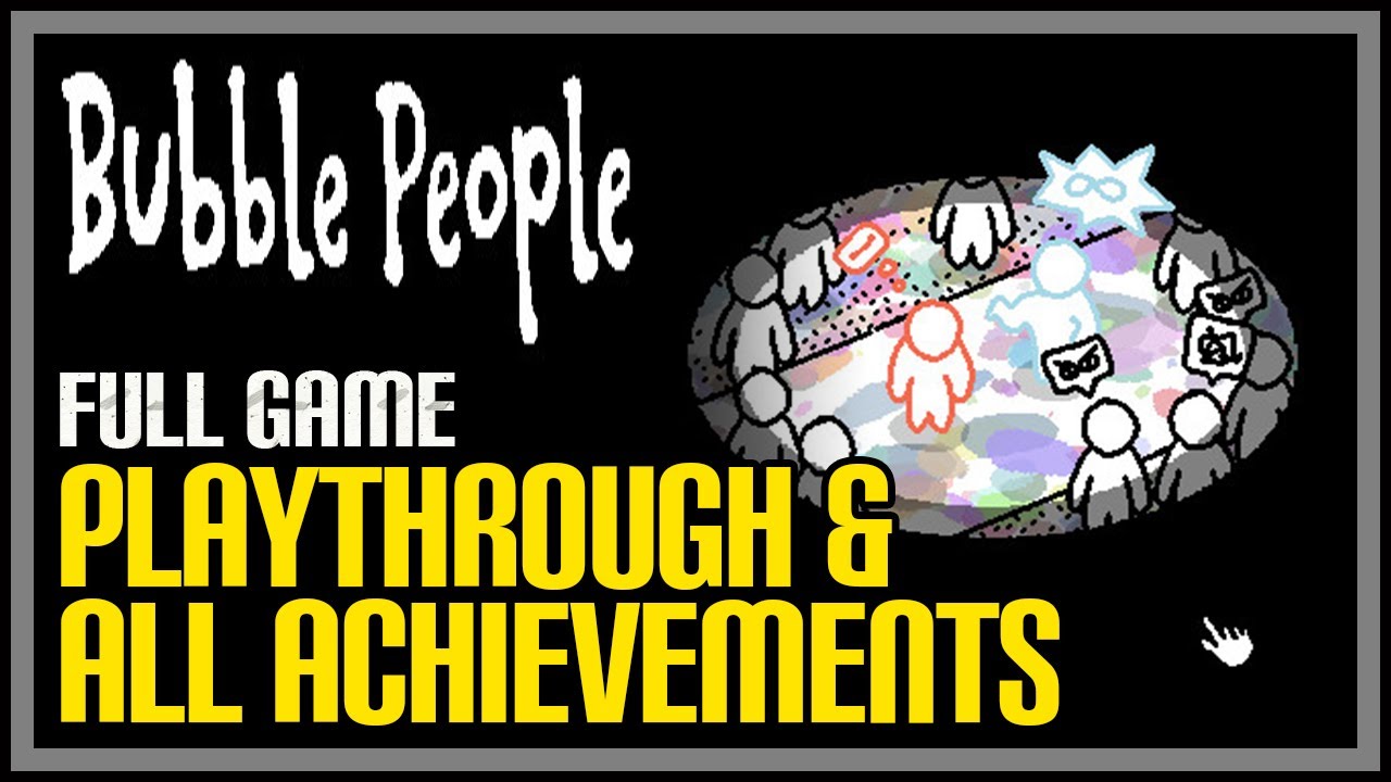 Bubble People All Achievements Walkthrough - YouTube