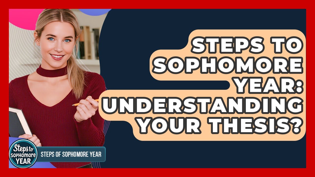 Steps To Sophomore Year: Understanding Your Thesis? - Steps to ...