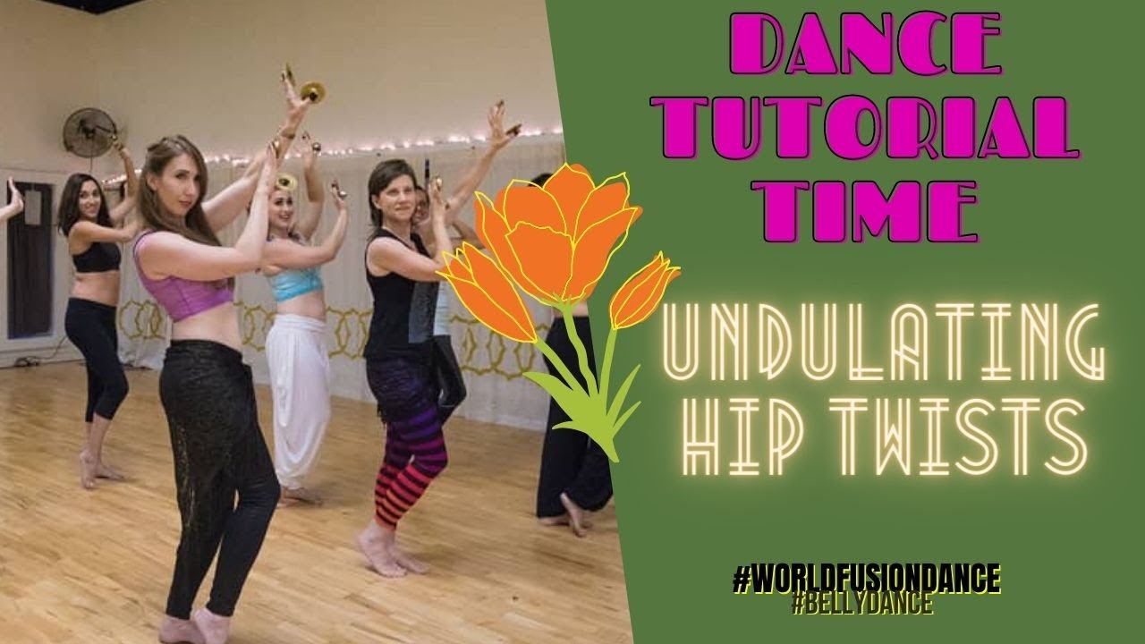 Dance Tutorial Time: Undulating Hip Twists #worldfusiondance # ...