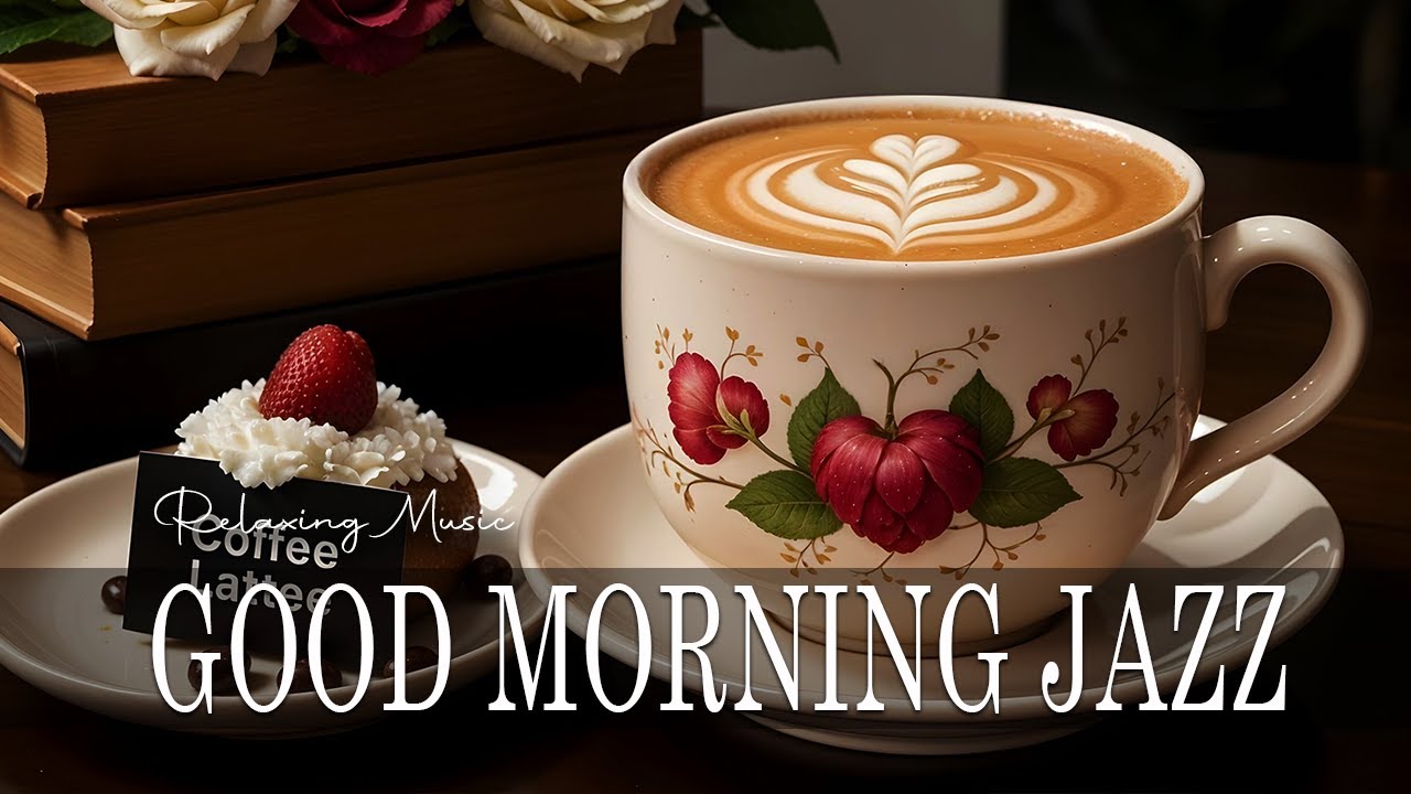 Good Morning Jazz ☕ Bossa Nova instrumental for Happy Moods, Work ...