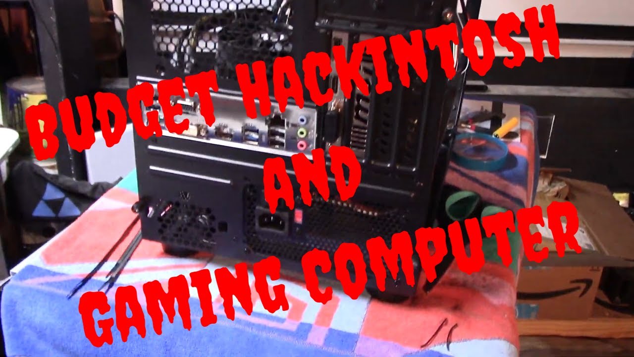 Budget Hackintosh & Gaming Build - YouTube