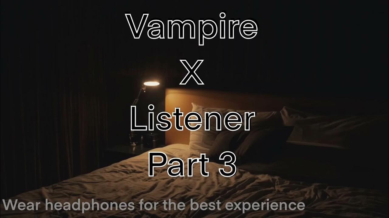 Vampire x Listener (part 3)(F4A)(bossy)(massage) - YouTube