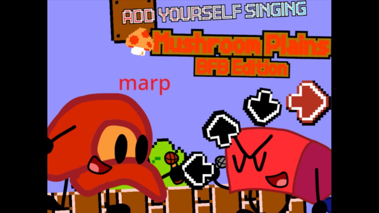 Add yourself/your oc singing Mushroom Plains BFB Edition - YouTube