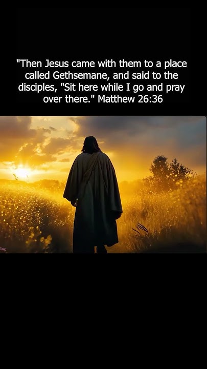 Bible Verse Matthew 26:36 Then Jesus came with them to a place called ...