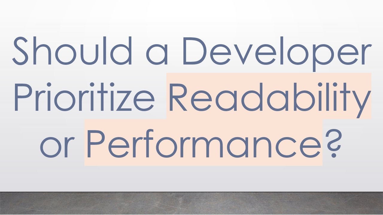 Should a Developer Prioritize Readability or Performance? - YouTube