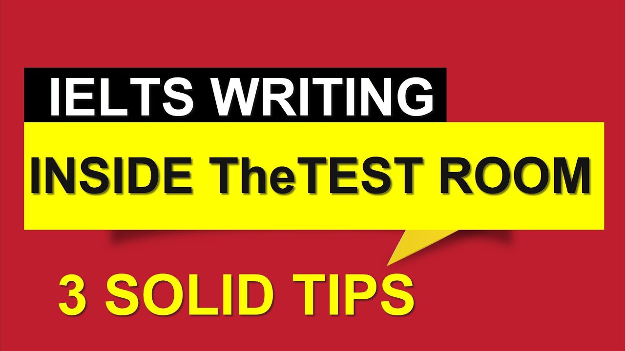IELTS WRITING: INSIDE THE TEST ROOM || 3 SOLID TIPS By Asad Yaqub - YouTube