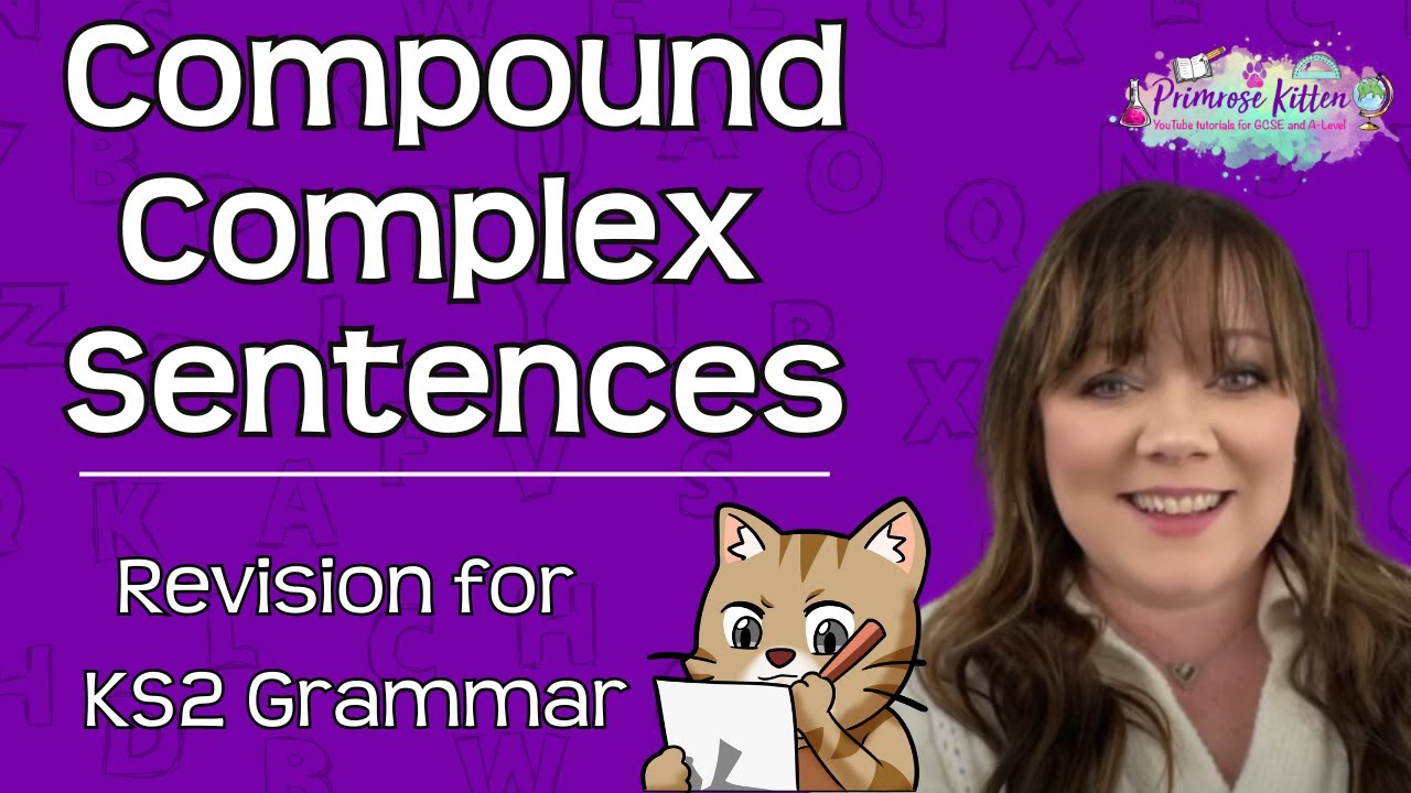Compound Complex Sentences | KS2 Grammar for SATs Revision | English ...