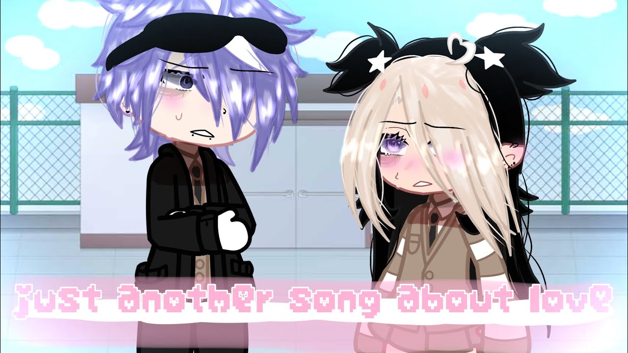 just another song about love || gacha club music video [loveebitezz ...