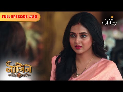 Pratha hatches a plan! | Naagin S6 | नागिन S6 | Full Episode 80 | Colors Rishtey