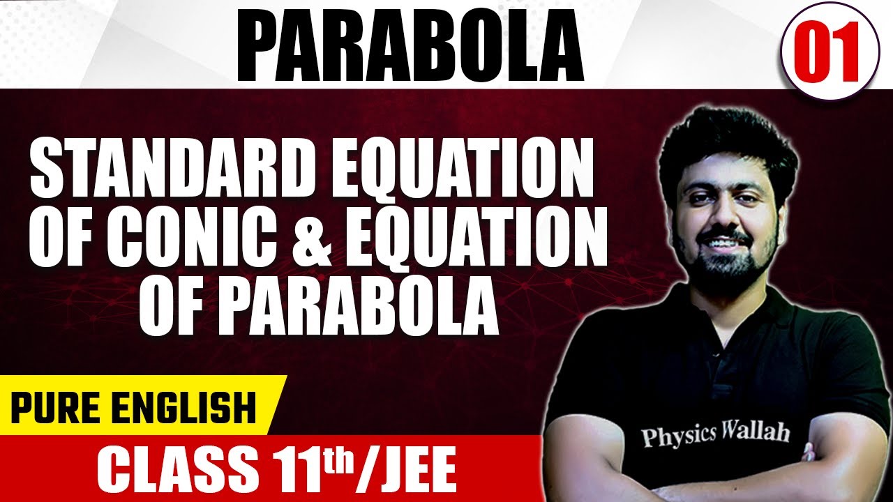 PARABOLA 01 | Standard Equation of Conic & Equation of Parabola | Math ...