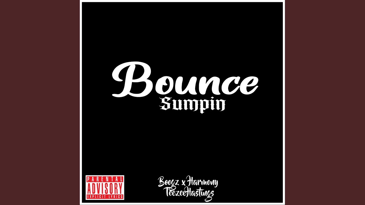Bounce Sumpin (feat. Boogz & Harmony) - YouTube