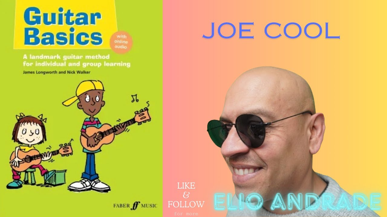 Elio Andrade Guitar Basics Joe Cool - YouTube