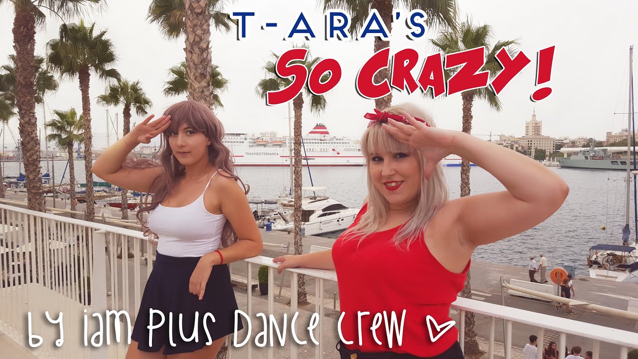 So Crazy 완전 미쳤네 T Ara 티아라 Dance Cover By Iam Youtube
