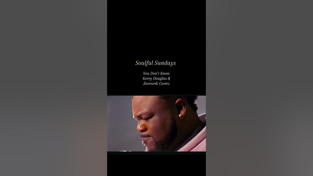 You Don’t Know. Kerry Douglas & Zacardi Cortez - YouTube