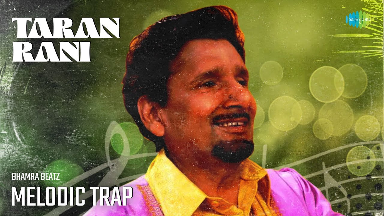 Taran Rani Melodic Trap | Kuldeep Manak | Bhamra Beatz | Charanjit ...