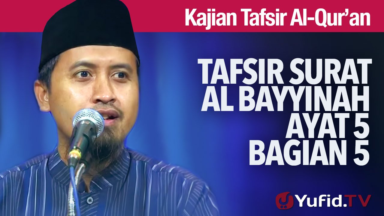 Kajian Tafsir Al Quran: Tafsir Surat Al Bayyinah Ayat 5 Bagian 5 ...