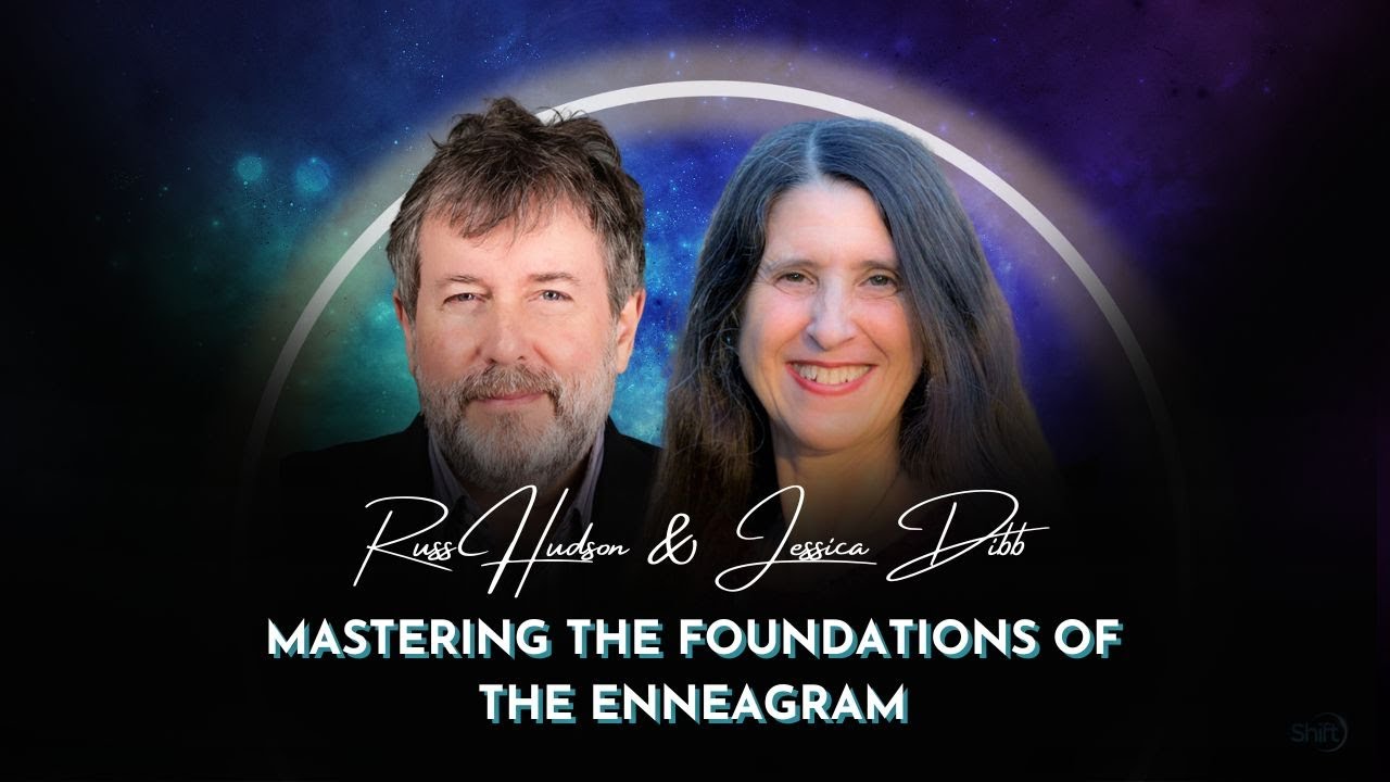 Mastering the Foundations of the Enneagram | Russ Hudson & Jessica Dibb ...