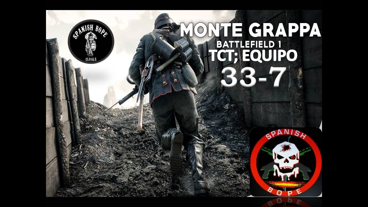MONTE GRAPPA - TCT: EQUIPO - BATTLEFIELD 1 - YouTube
