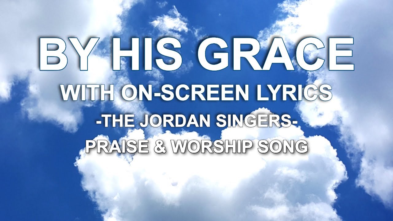BY HIS GRACE-The Jordan Singers || @PAWSongPinoy - YouTube