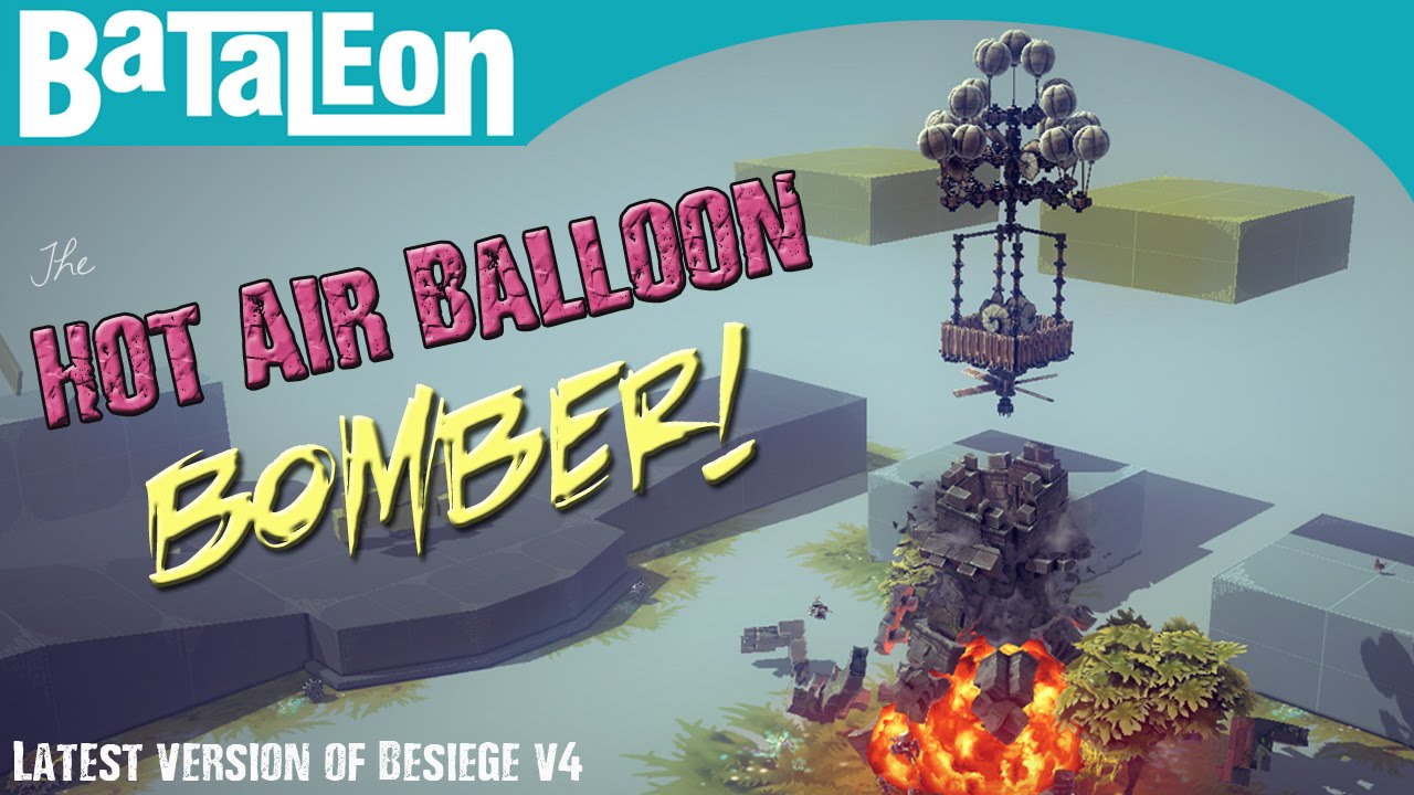 Besiege (v0.04) - The Hot Air Balloon Bomber! - YouTube