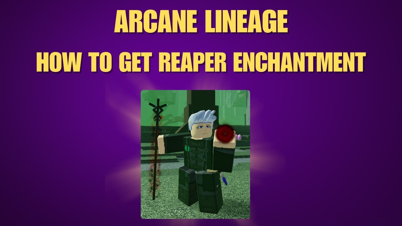 Arcane Lineage - How to Get Reaper Enchantment - YouTube