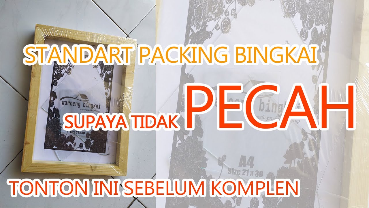 INI CARA KITA PROSES ORDERAN SHOPEE | CARA PACKING BINGKAI SUPAYA TIDAK ...