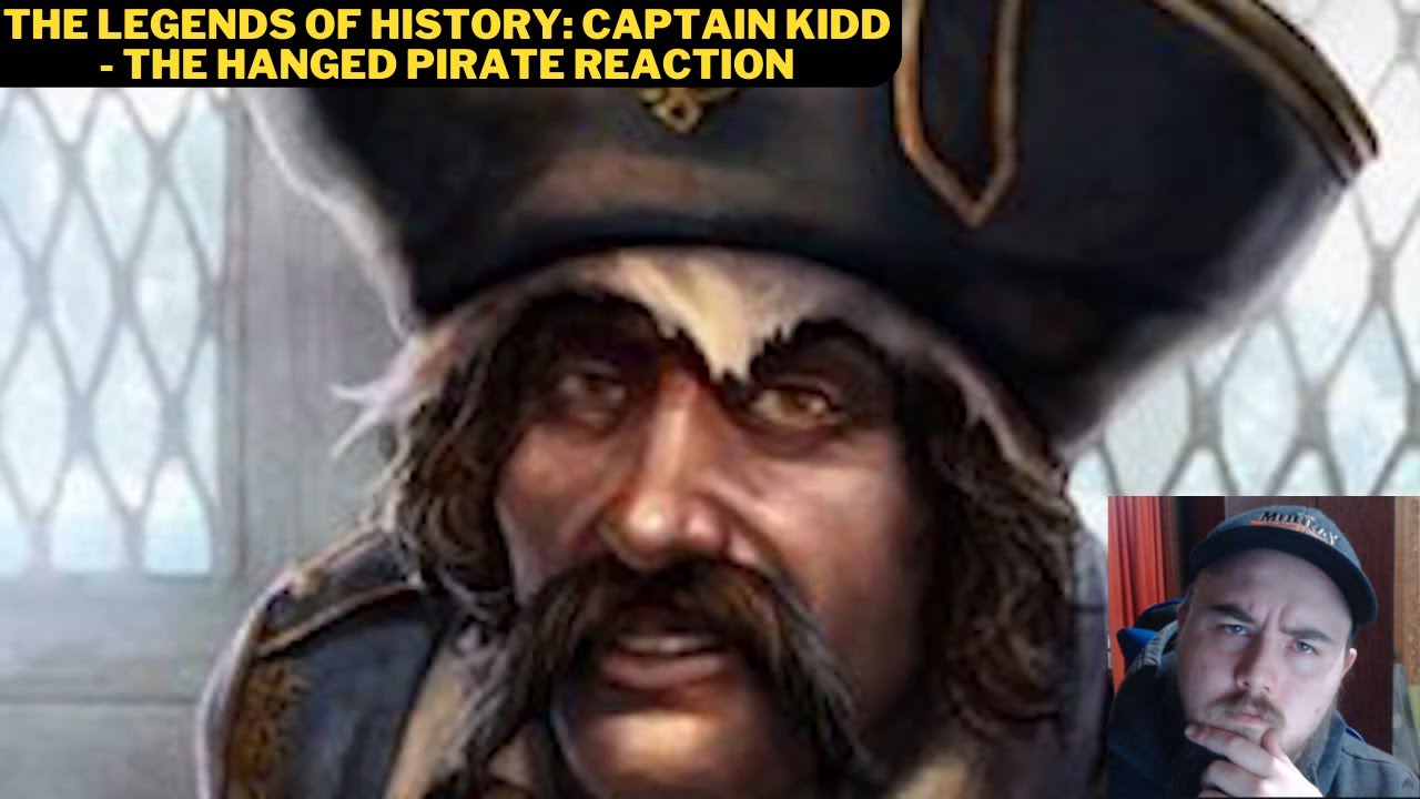 The Legends of History: Captain Kidd - The Hanged Pirate Reaction - YouTube