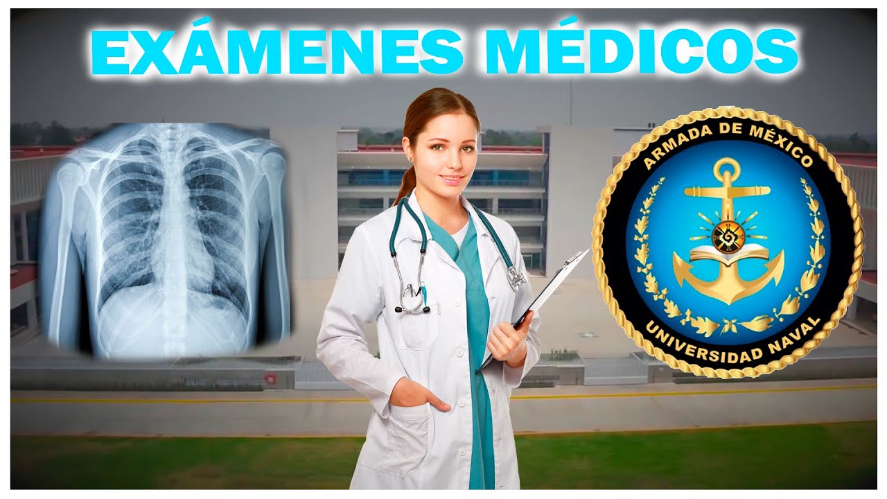 ¿Cuáles son los EXÁMENES MÉDICOS para Entrar a la HEROICA ESCUELA NAVAL ...