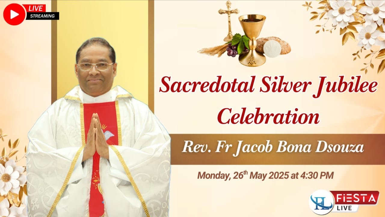Sacredotal Silver Jubilee Of Rev. Fr Jacob Bona Dsouza | Live from ...