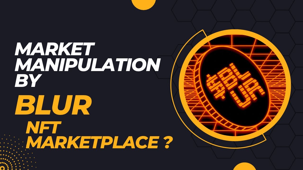 Market Manipulation by BLUR NFT Marketplace? - YouTube