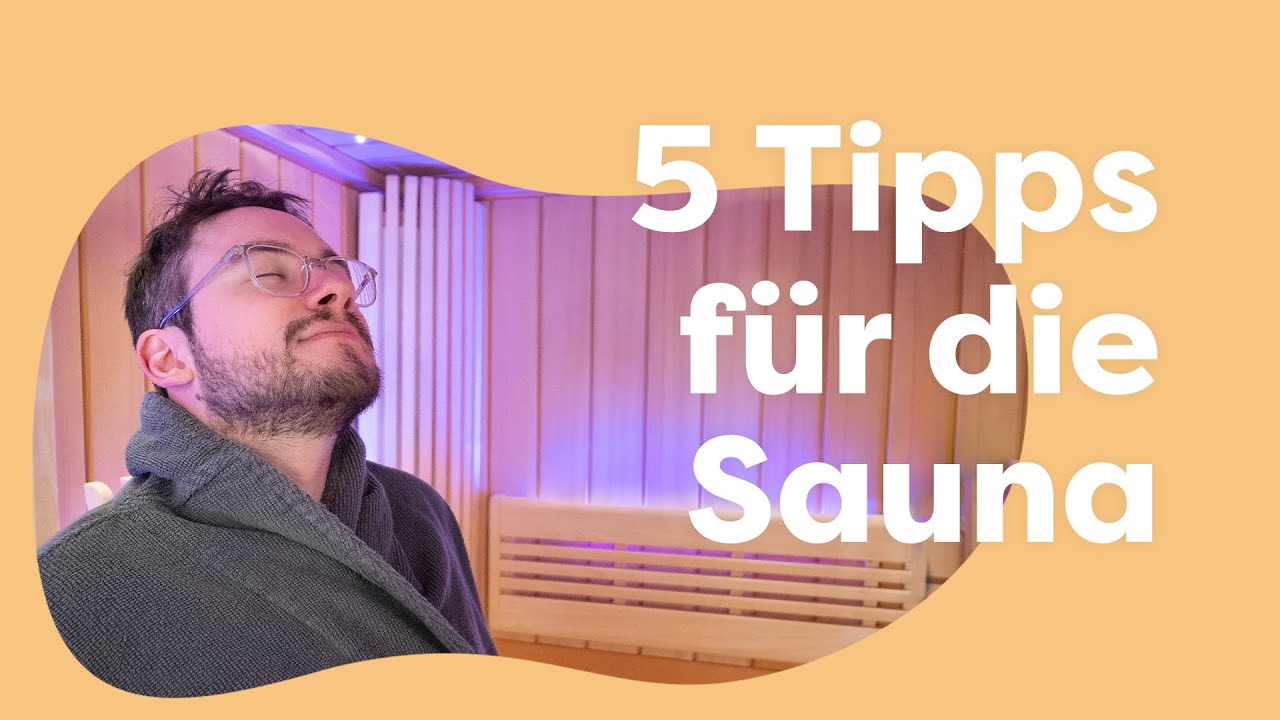 Richtig saunieren: 5 Tipps für den ersten Saunagang - YouTube