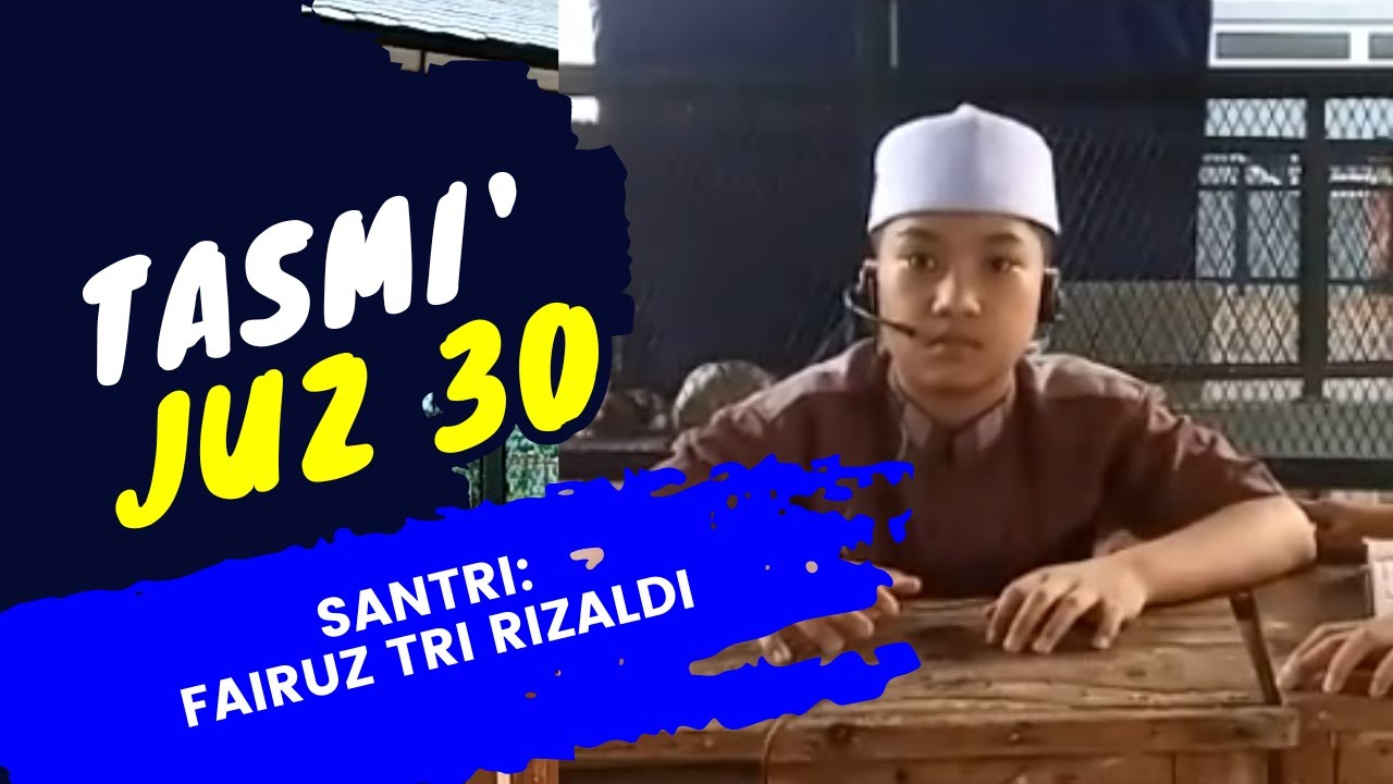 TASMI' JUZ 30 SANTRI FAIRUZ TRI RIZALDI - YouTube