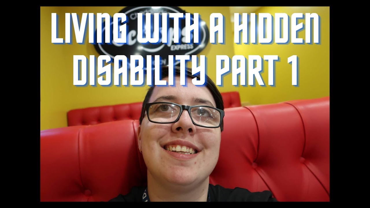 LIVING WITH A HIDDEN DISABILITY PART 1 - YouTube