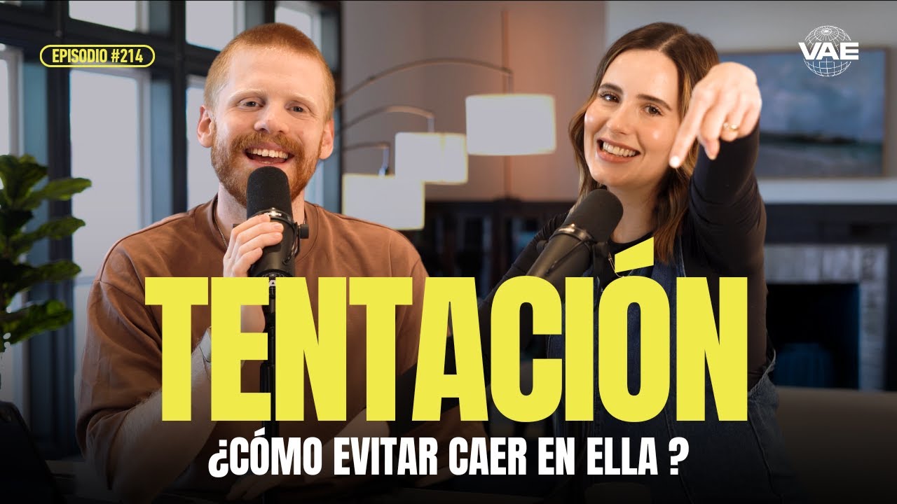 ¿Cómo evitar caer en la tentación? | VAE Podcast - YouTube