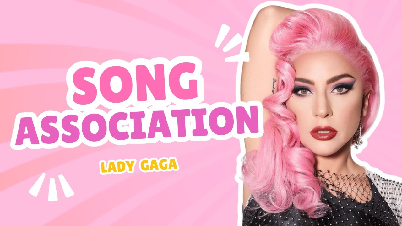 Song Association - Lady Gaga Edition - YouTube