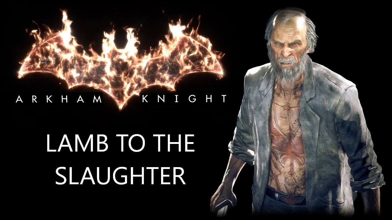 Lamb To The Slaughter - Arkham Knight Most Wanted - YouTube