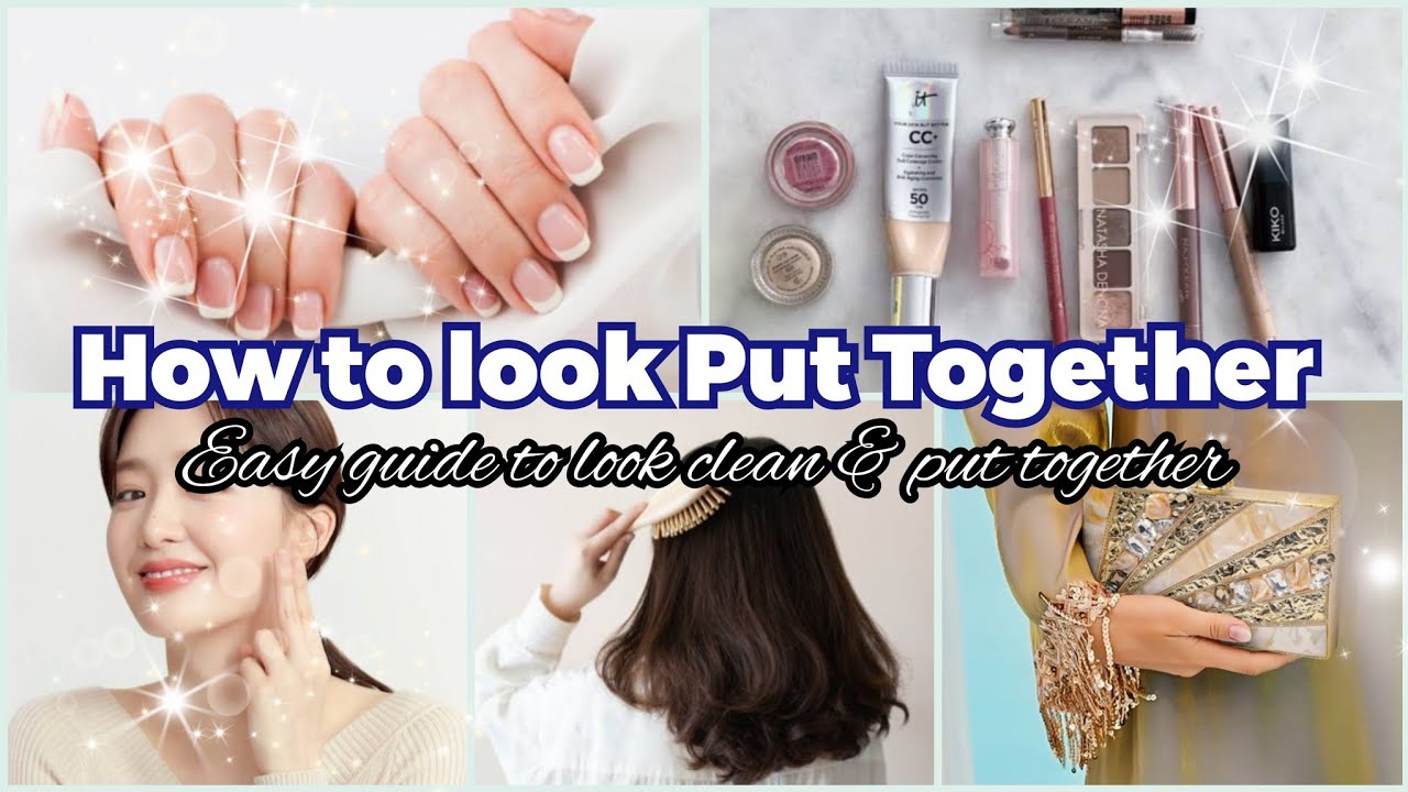 Easy Tips to look more Clean & Put Together 🤍 ||Master the Art of ...