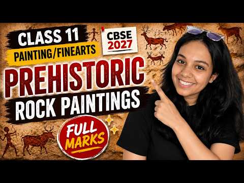CBSE 2027 Class 11 Painting/Fine Arts | Prehistoric Rock Paintings Notes & Explanation #prehistoric