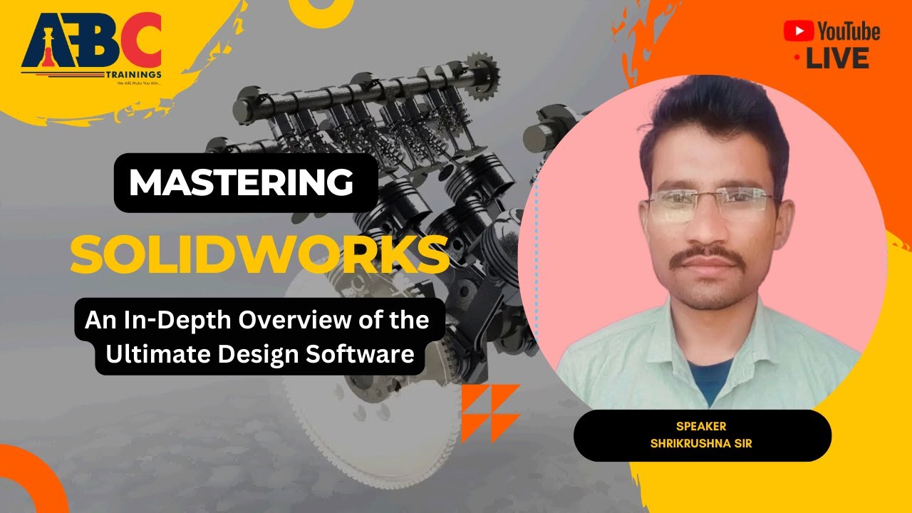 Mastering SolidWorks: An In-Depth Overview of the Ultimate Design ...