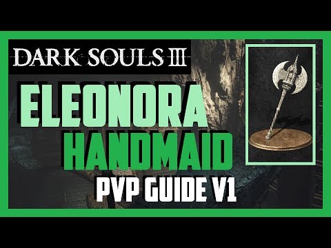 Dark souls 3 - PVP - Eleonora + Handmaid's Dagger (SL122) [v1] - YouTube