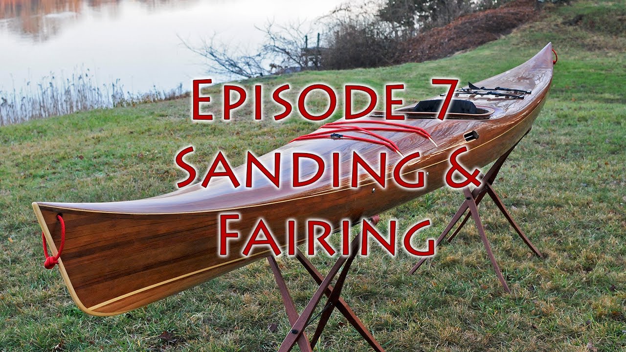 Making a Strip-Built Kayak - Sanding and Fairing - E7 - YouTube