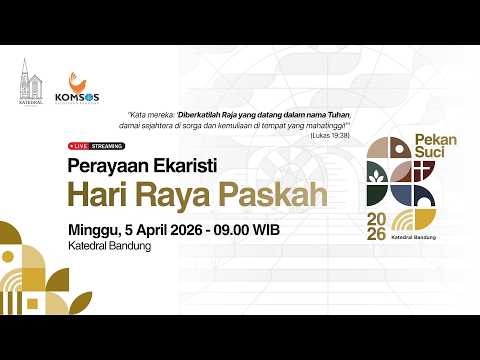 PERAYAAN EKARISTI HARI RAYA PASKAH | Minggu, 5 April 2026 -09.00 WIB | Katedral Bandung