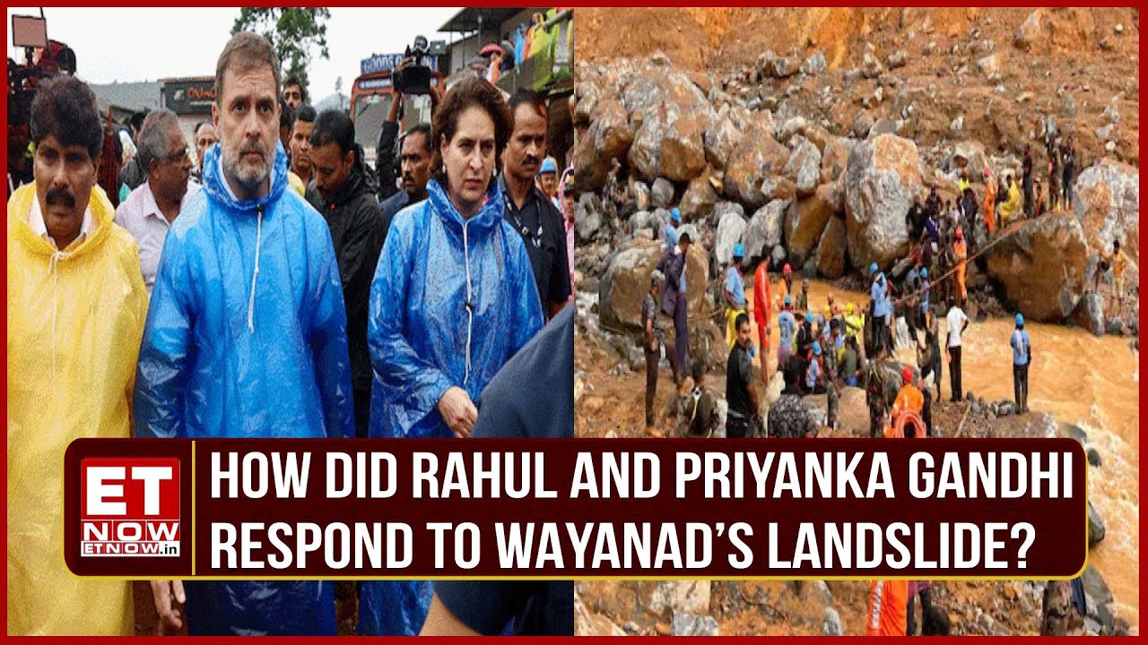 How Did Rahul Gandhi and Priyanka Gandhi Address the Wayanad Landslide ...