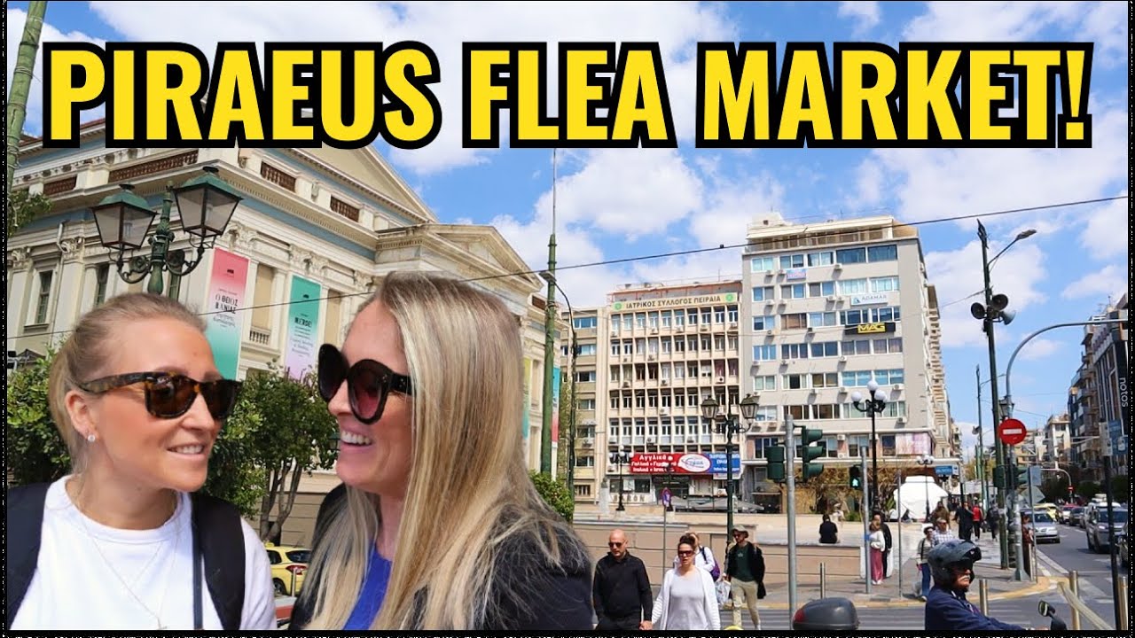 ATHENS VLOG: PIRAEUS CENTER | PIRAEUS FLEA MARKET! | ATHENS RESTAURANTS ...