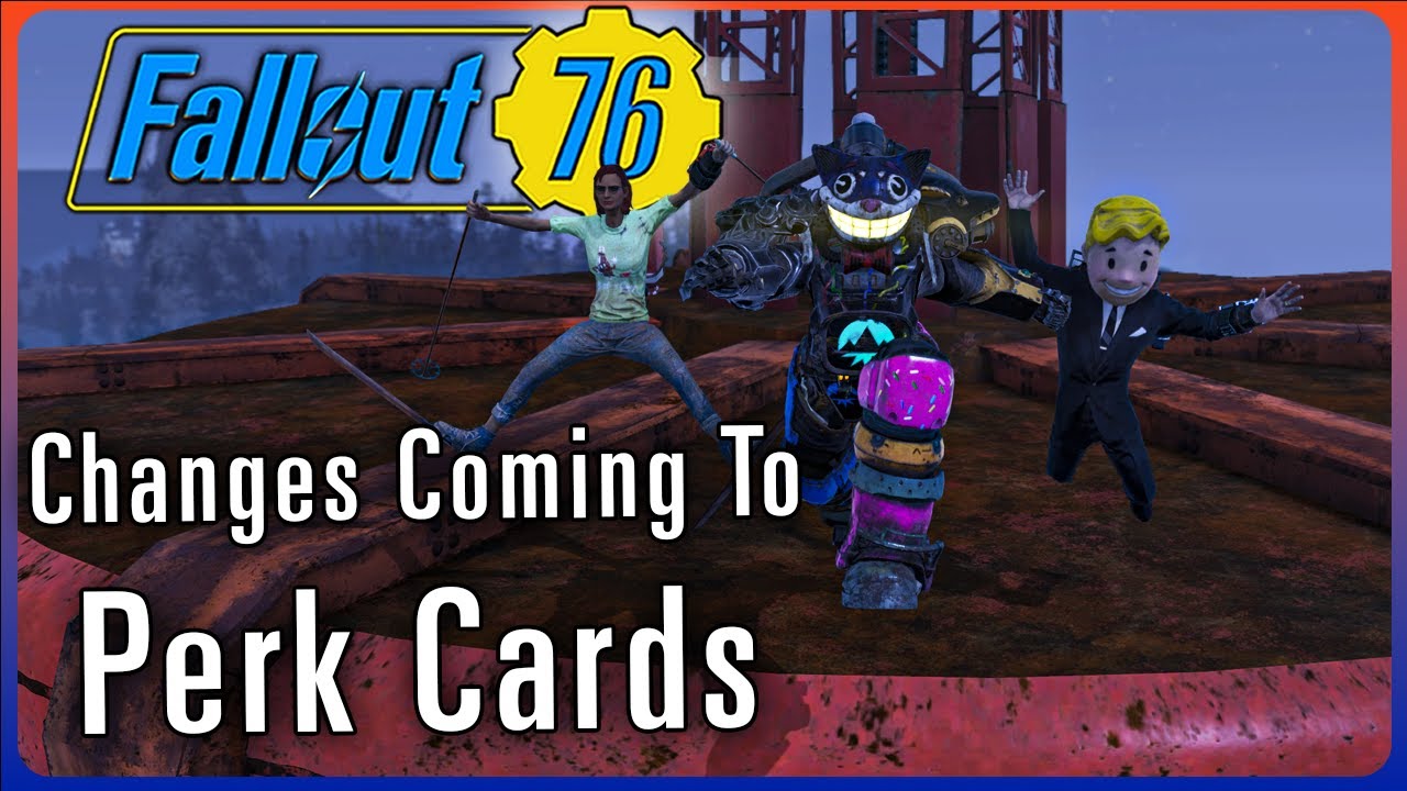 There Are Some Big Changes Coming To Perk Cards In Fallout 76 - YouTube