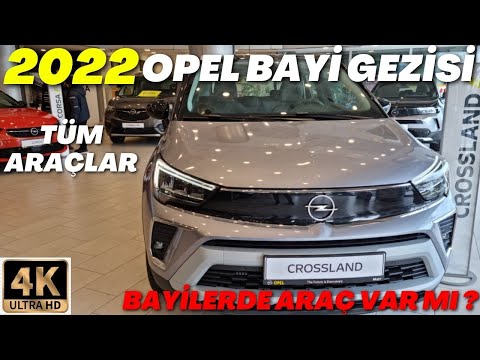 2022 OPEL BAYİ GEZİSİ/BAYİ GEZMESİ | TÜM ARAÇ İNCELEMELERİ (CORSA,CROSSLAND,MOKKA,COMBO LİFE)