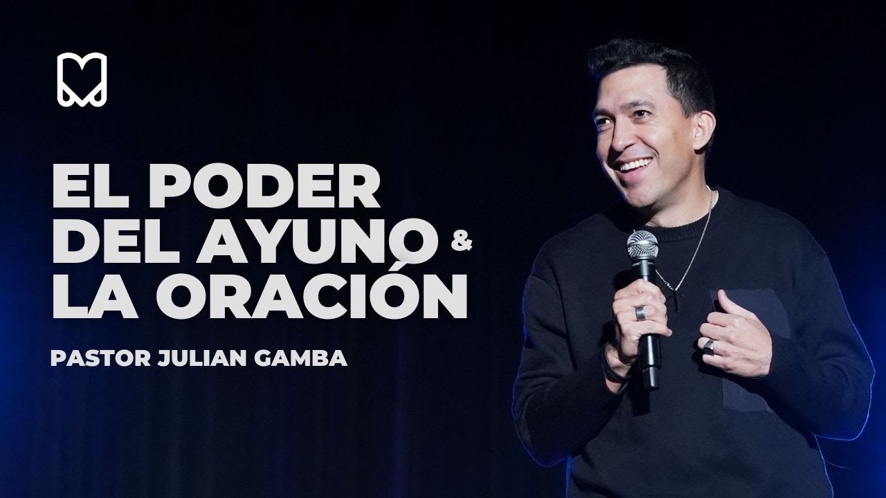 El Poder Del Ayuno y La Oración // Julián Gamba - YouTube