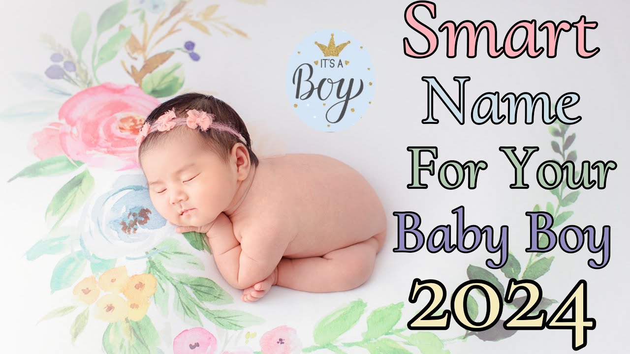 Smart Names for your baby boy || 2024 New names for your baby boy ...