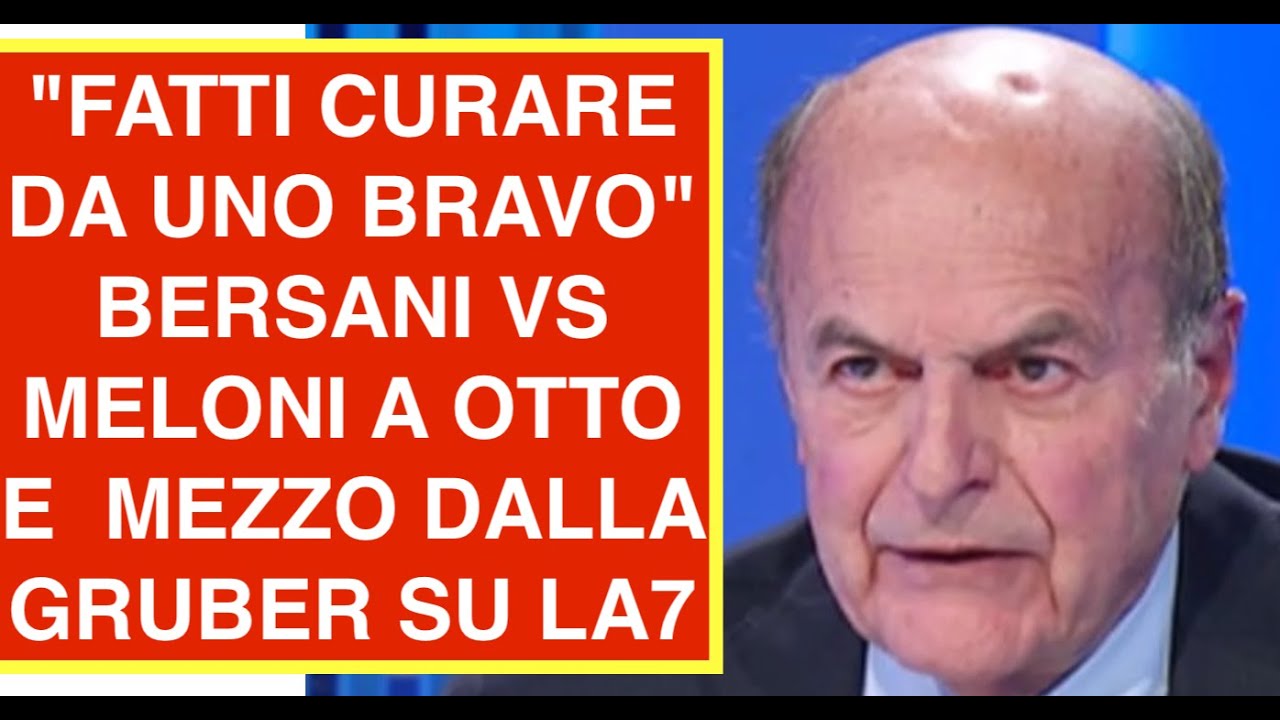 "FATTI CURARE DA UNO BRAVO" BERSANI VS MELONI A OTTO E MEZZO DALLA ...